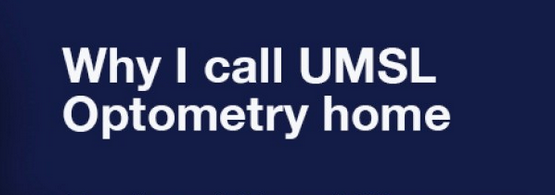Why I Chose UMSL Optometry